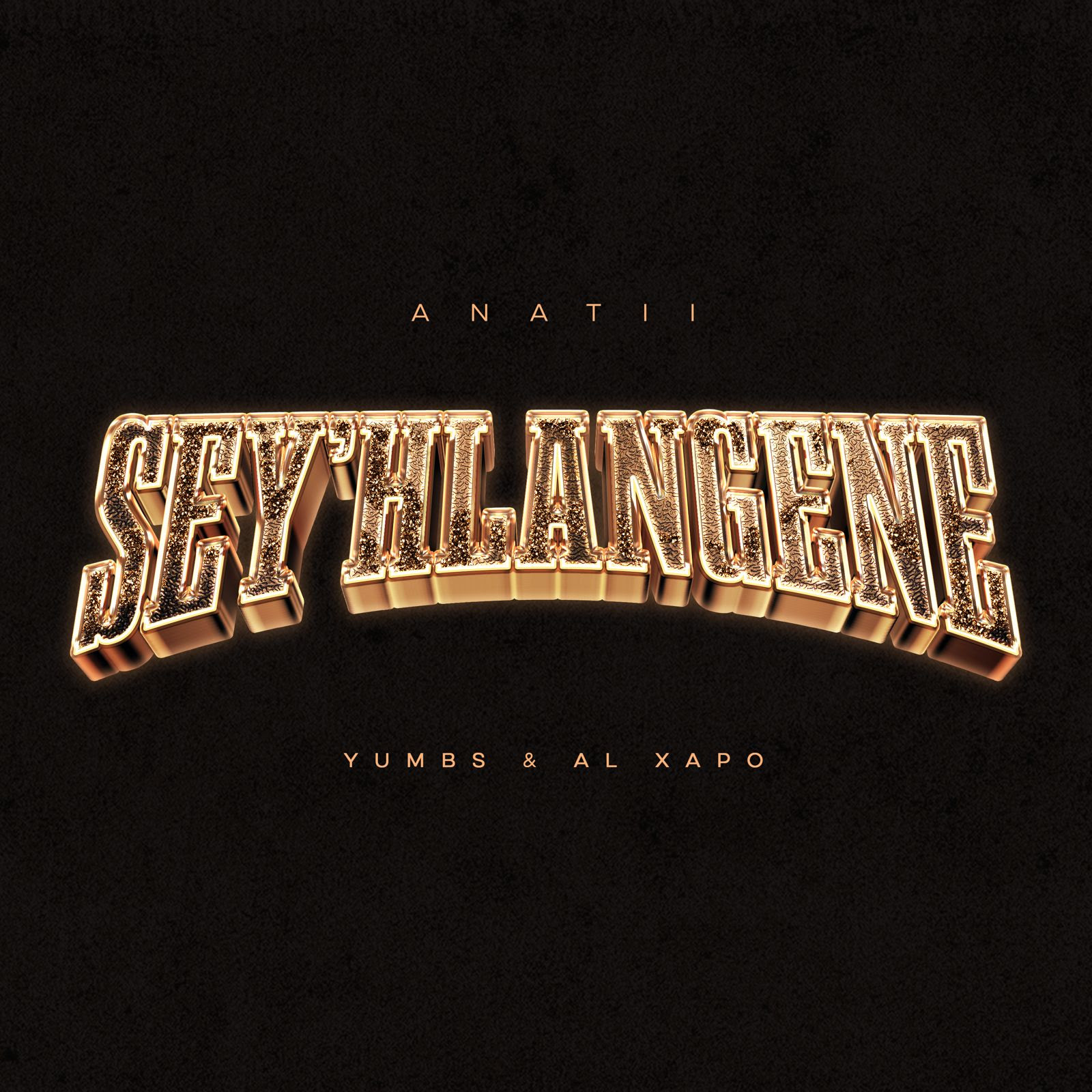 ANATII Unveils SEY’HLANGENE ft Yumbs & Al Xapo as Debut Single Under ...